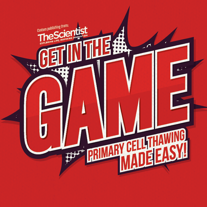 Get in the Game: Primary Cell Thawing Made Easy | The Scientist