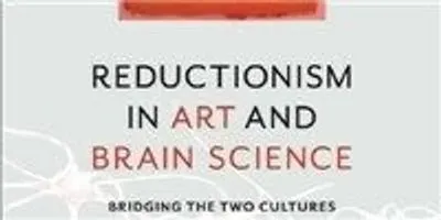 Book Excerpt from Reductionism in Art and Brain Science | The Scientist