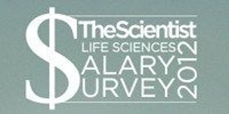 Life Sciences Salary Survey 2012 | The Scientist