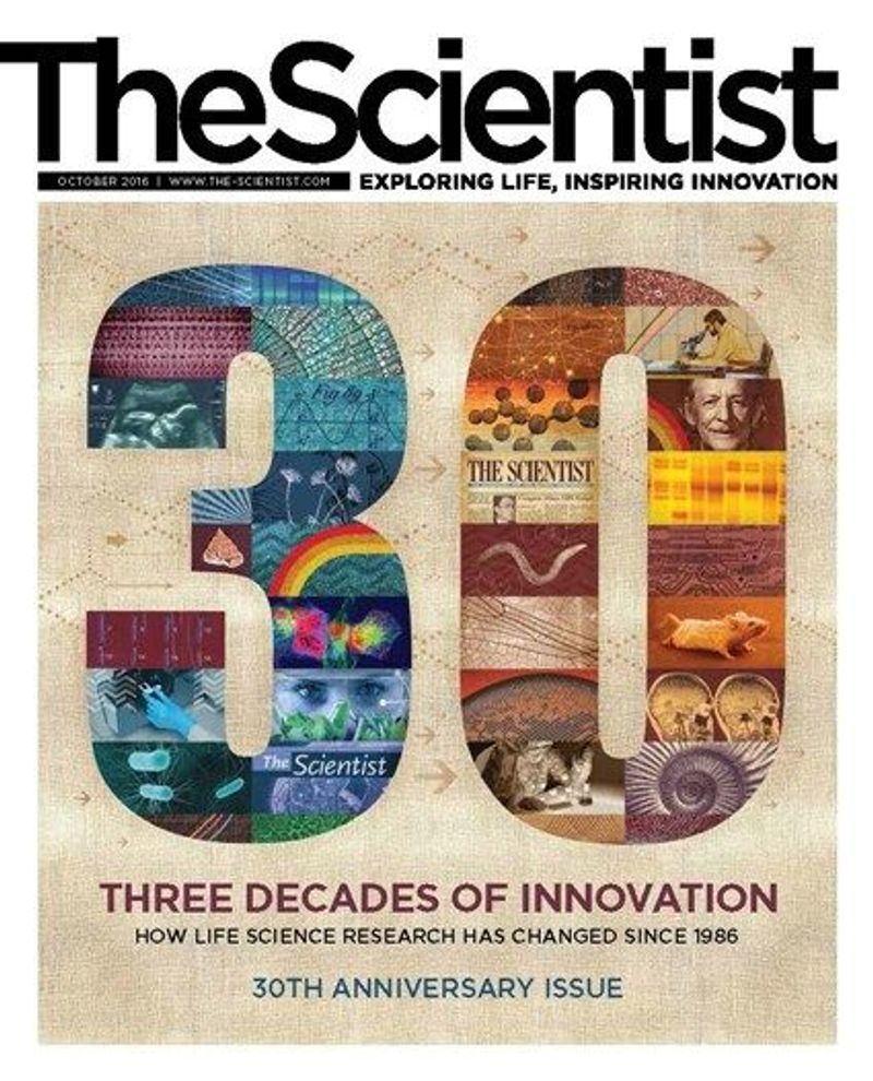 The Scientist Magazine Issue | October 2016 | 30th Anniversary Issue ...
